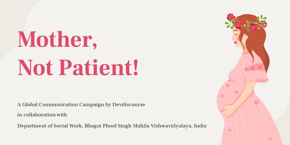 Mother, Not Patient! A Global Communication Campaign - Devdiscourse